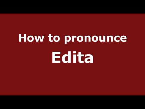 How to Pronounce Edita - PronounceNames.com