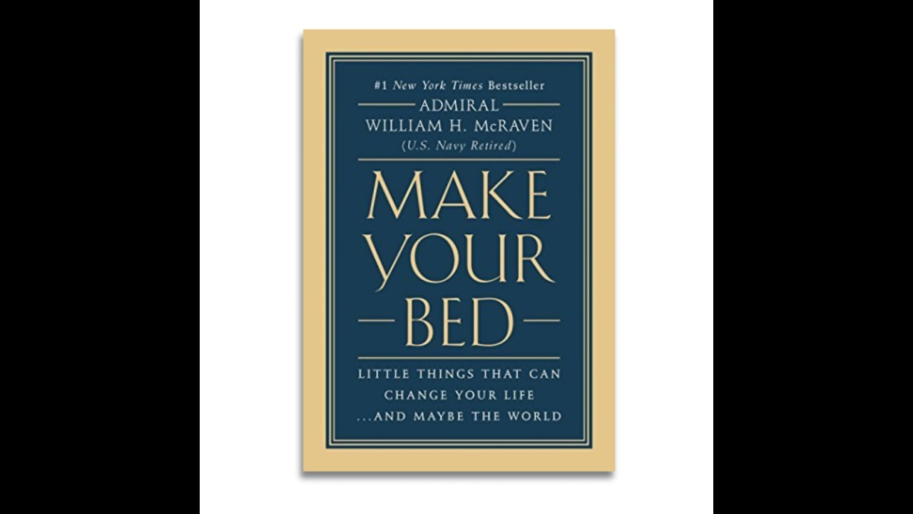 Make Your Bed by Admiral William H. McRaven
