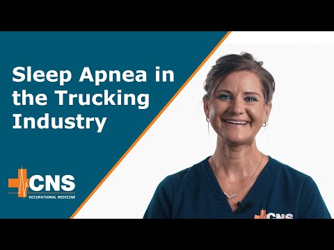 Sleep Apnea in the Trucking Industry | DOT | CNS Occupational Medicine