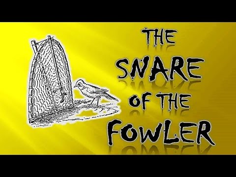 SNARE OF THE FOWLER PART 1 OF 2-WHO HAS THE MIND-VIDEO | Ambassadors of ...