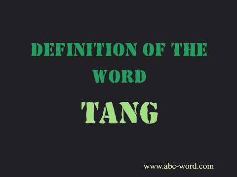 Definition of the word "Tang"