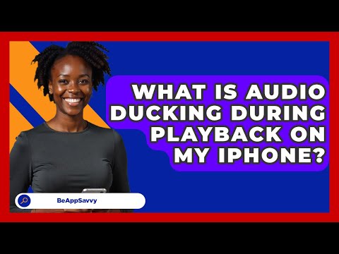 What Is Audio Ducking During Playback On My IPhone? - Be App Savvy