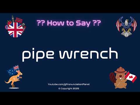 π§π οΈ How to Pronounce pipe wrench? (CORRECTLY) | Pronunciation Planet