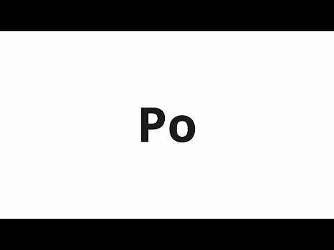 How to pronounce Po