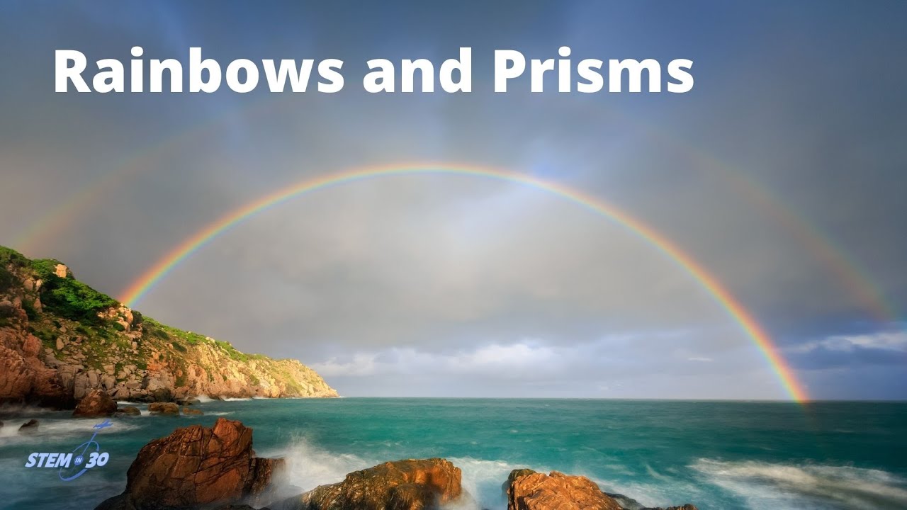 Make Your Own Rainbow! - STEM in 30