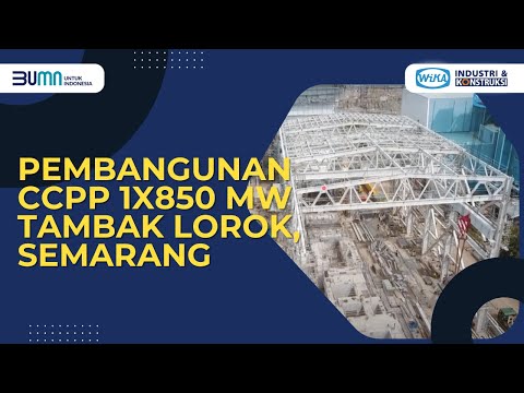 PT WIJAYA KARYA INDUSTRI & KONSTRUKSI - Pembangunan CCPP 1x850 MW Tambak Lorok, Semarang