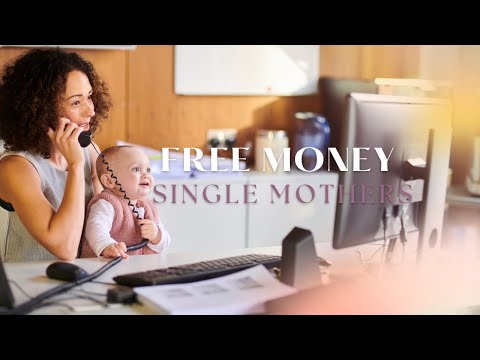 Free Money for Single Mothers
