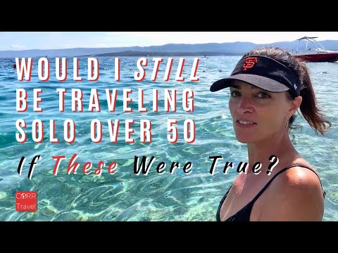 THE Truth About Solo Travel from a Female Solo Traveler since 1995 | Change Your Life Over 50