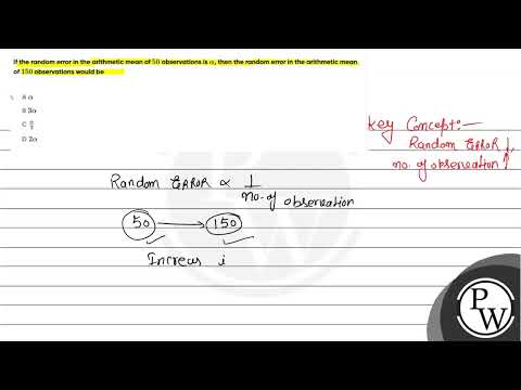 If the random error in the arithmetic mean of math xmlns=http://www.w3.org/1998/Math/MathML clas...