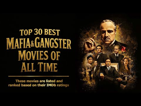 Top 30 Best Mafia & Gangster Movies of All Time - IMDb