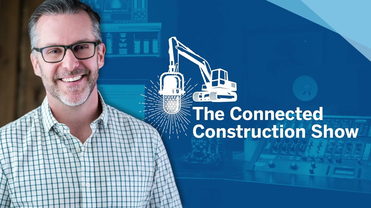 Introducing: The Connected Construction Show