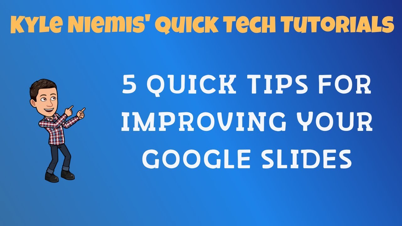 5 Quick Tips for improving your Google Slides