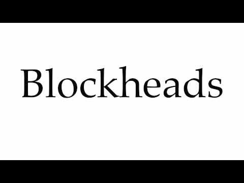 How to Pronounce Blockheads