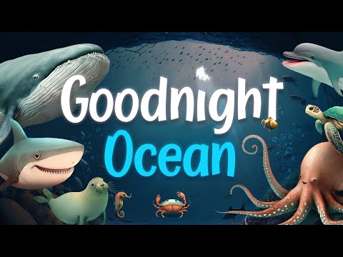 Goodnight Ocean π THE ULTIMATE Calming Bedtime Stories for Babies and Toddlers with Relaxing Music