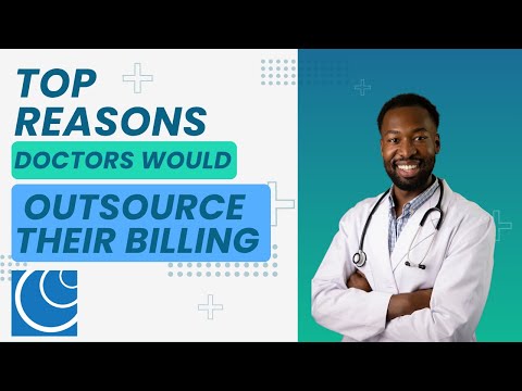 Top Reasons a Doctor Would Outsource Their Billing