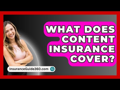 What Does Content Insurance Cover? - InsuranceGuide360.com