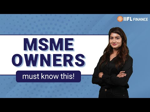 MSME Act 2006: What Every Small Business Owner Needs to Know | IIFL Finance