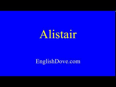 How to pronounce Alistair in American English.