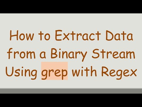 How to Extract Data from a Binary Stream Using grep with Regex