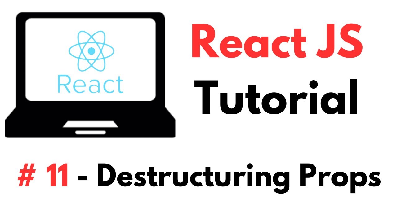 React Tutorial: #11 - Destructuring Props