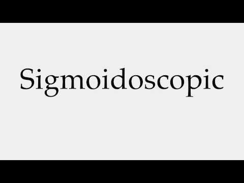 How to Pronounce Sigmoidoscopic