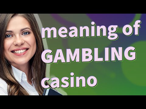 Gambling casino | meaning of Gambling casino