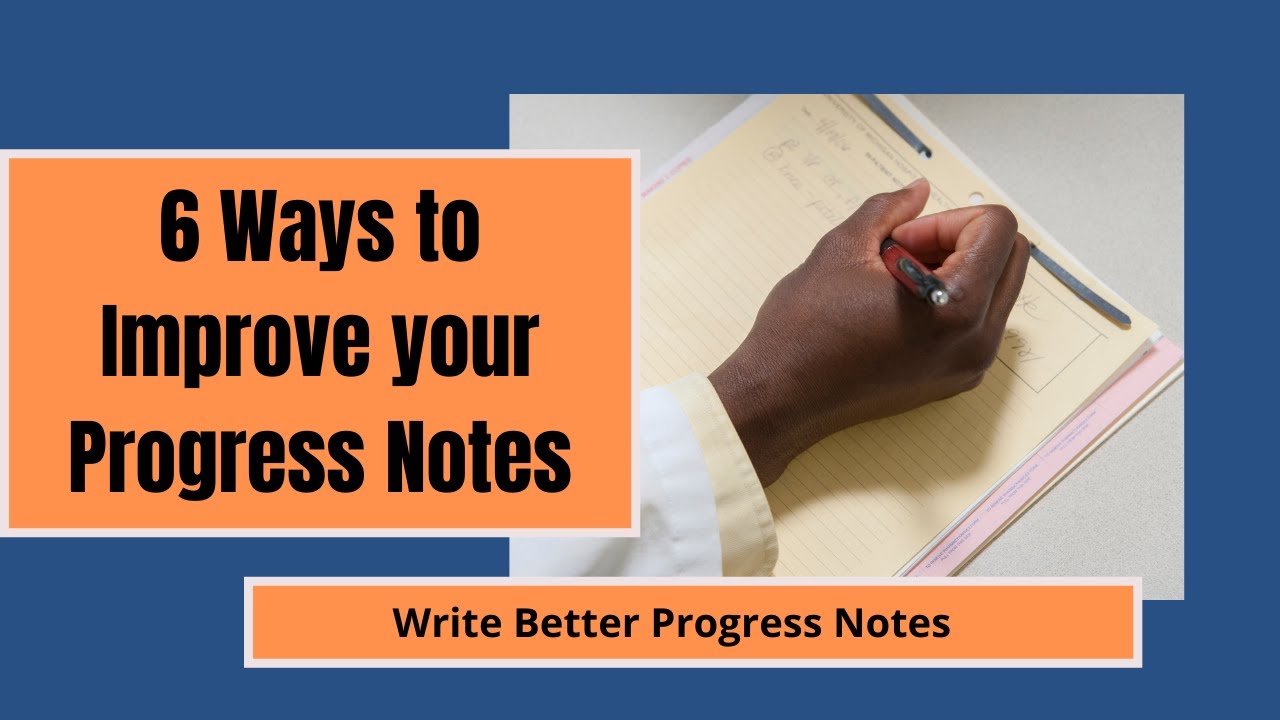 Six Simple Strategies to Improve Your Progress Note Writing Skills