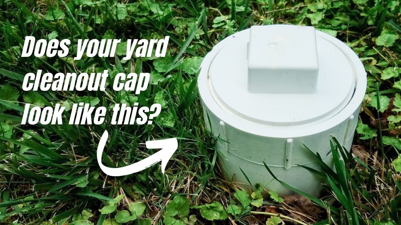 Is the cap to your yard cleanout missing or damaged?