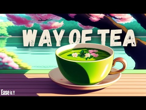 Understanding The Way of Tea | Japanese philosophy | Ease it !!