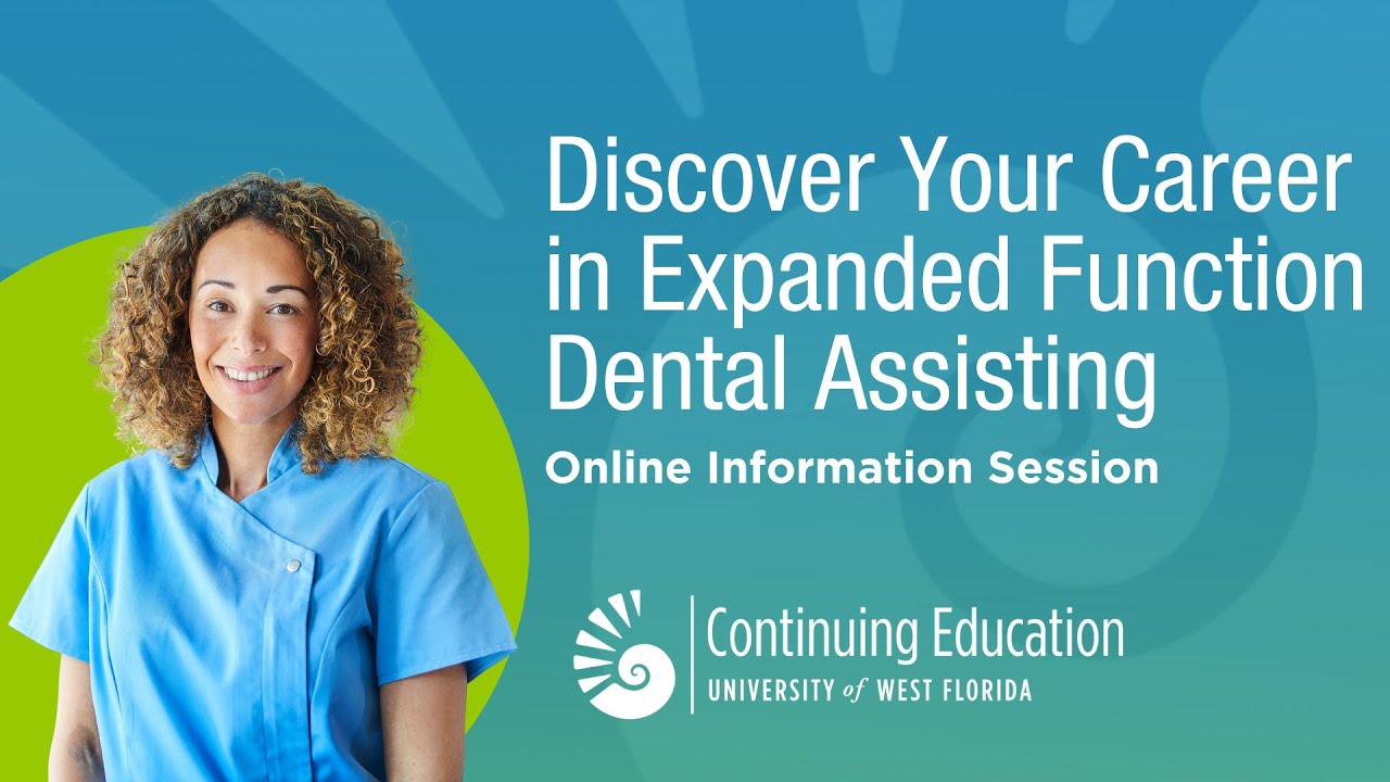 Expanded Function Dental Assistant Webinar 2025 | UWF Continuing Education