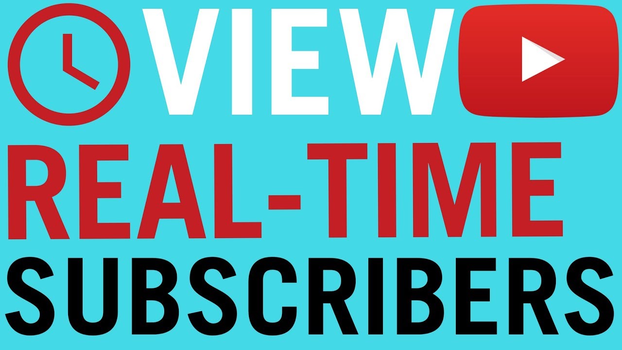 How To See Real Time Youtube Subscriber Count