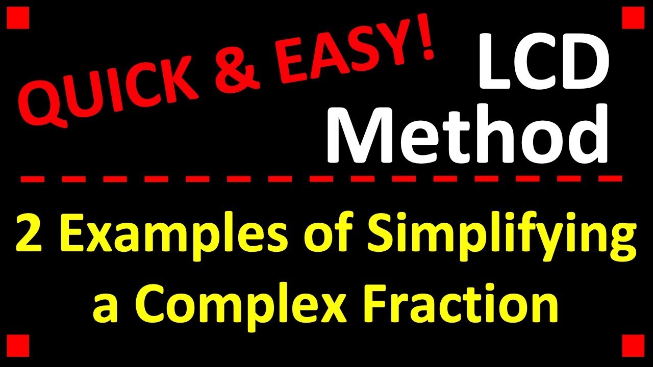 How to Simplify A Complex Rational Expression ❖ LCD Method