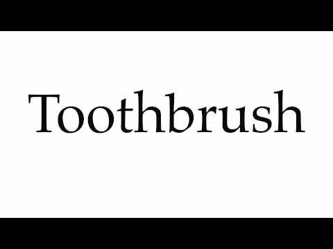 How to Pronounce Toothbrush