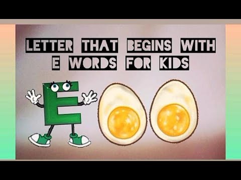 Letter that begins with E Words for Kids