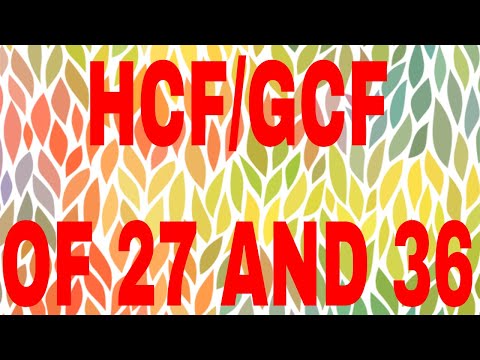 HCF of 27 and 36|GCF of 27 and 36