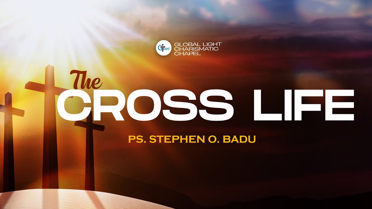 THE CROSS LIFE || FULL SERMON