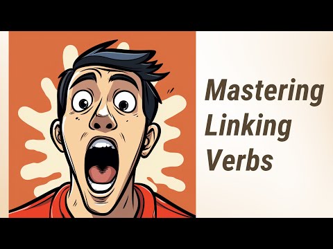 Linking Verbs: The Unseen Connectors of English Grammar