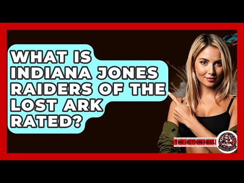 What Is Indiana Jones Raiders Of The Lost Ark Rated? - The Action Reel