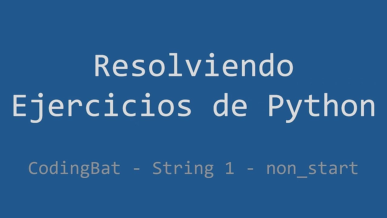 030 - Ejercicio de Python - Codingbat - String 1 - Non_start