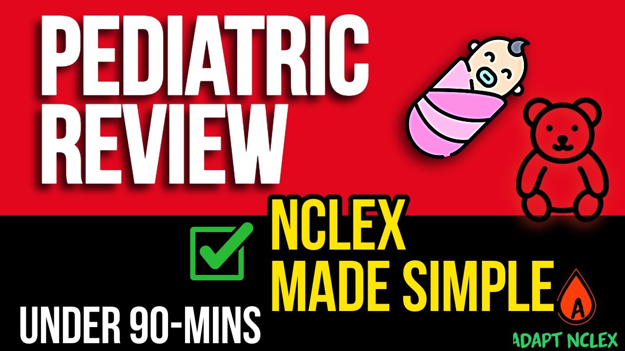 NCLEX Pediatric Nursing Review: Must Know Concepts Made Super Simple