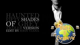 Beyoncé - Haunted (Fifty Shades of Grey Trailer Version) [Edit by John Viana]