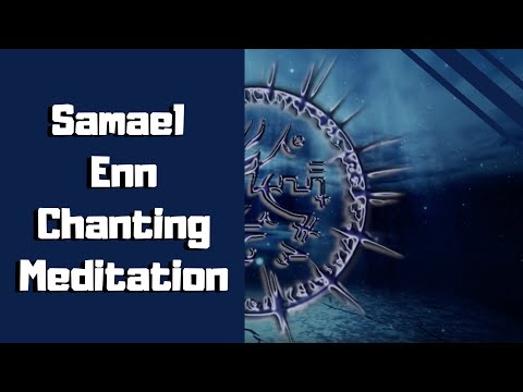 Samael (108 Repetitions), Enn Chanting