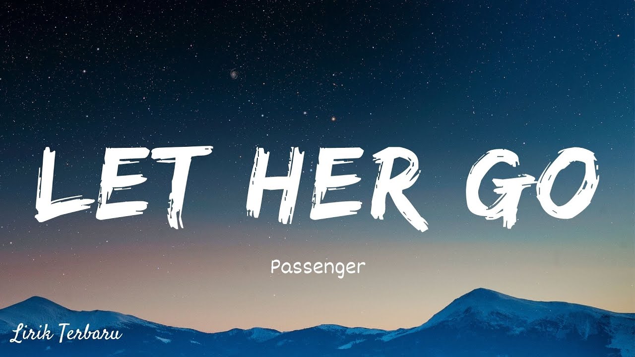 Passenger - Let Her Go | Lirik & Terjemahan Indonesia