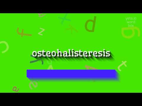 OSTEOHALISTERESIS - How to pronounce it?
