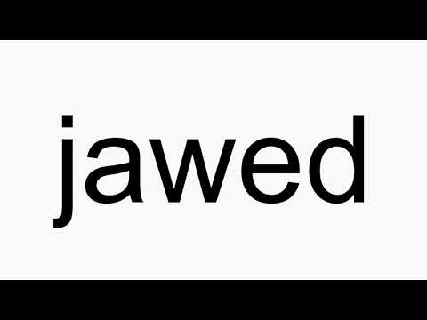 How to pronounce jawed