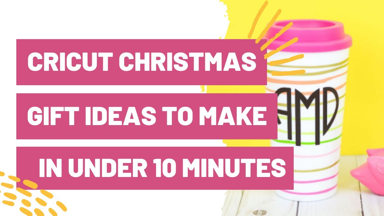 Cricut Christmas Gift Ideas You Can Make In Under 10 Minutes!