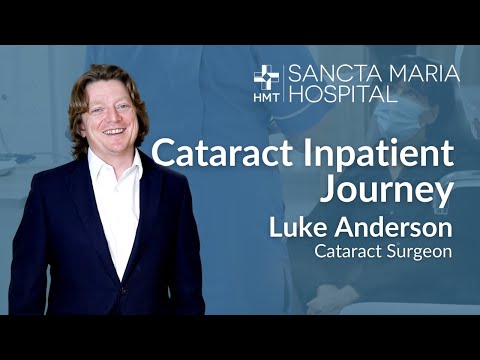 HMT Sancta Maria Hospital - Luke Anderson, Cataract Inpatient Journey