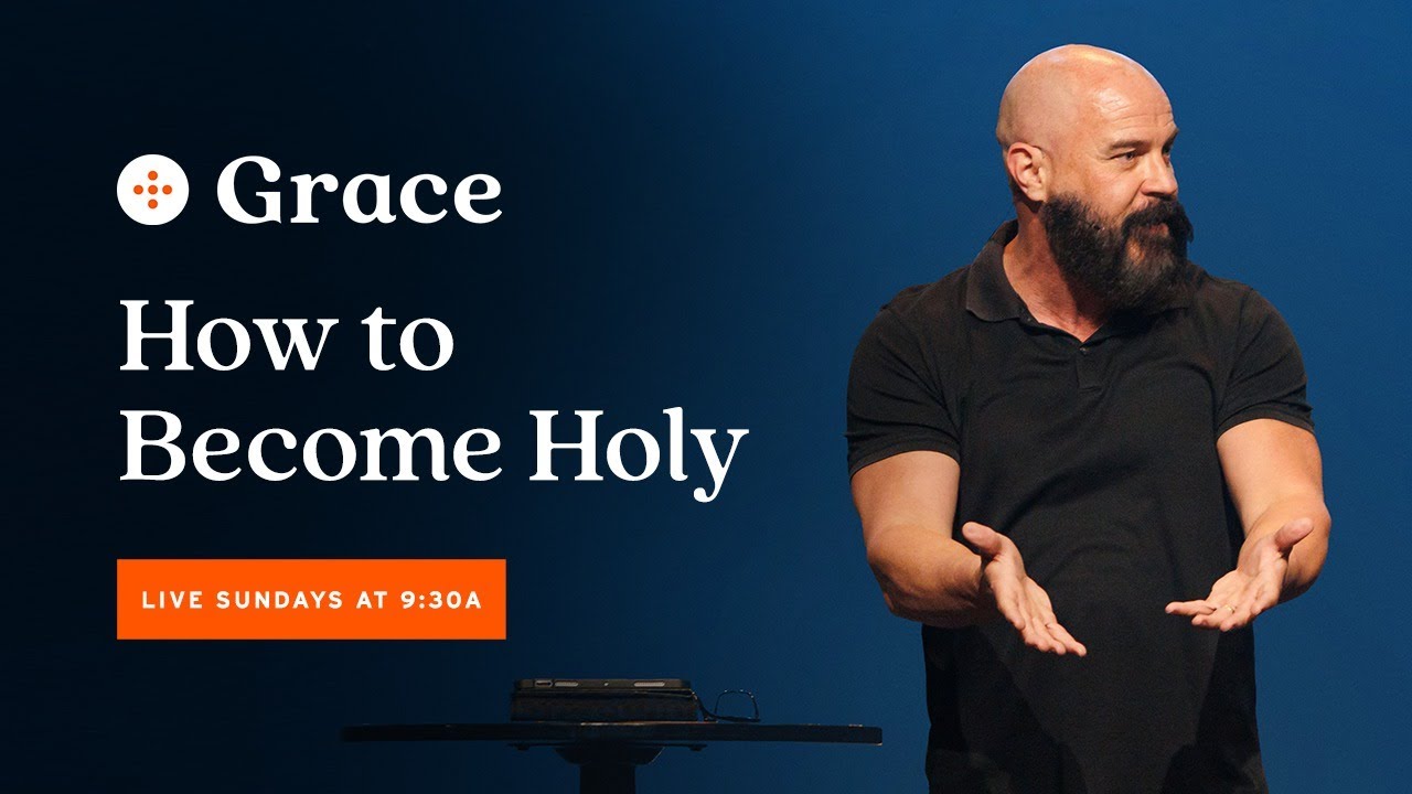 How To Become Holy - Grace Church