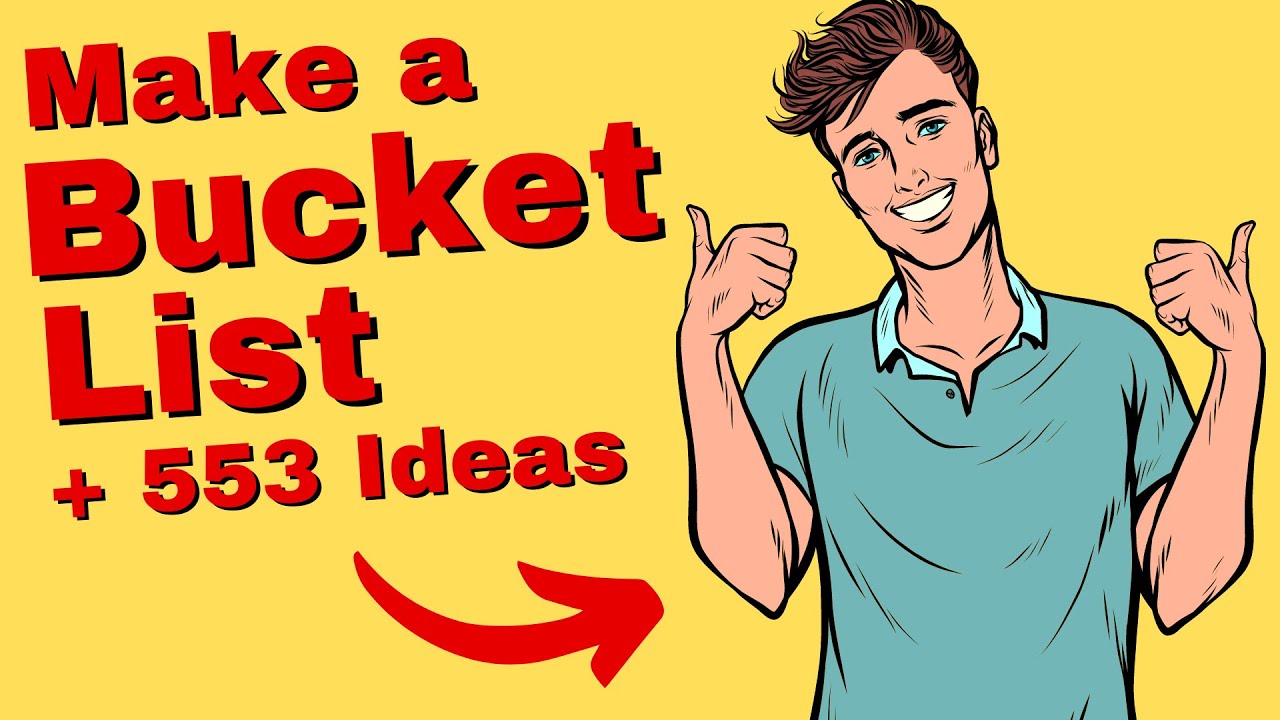 Bucket List 2024: How to Make a Bucket List (with 553 Ideas to Add to Your Bucket List)