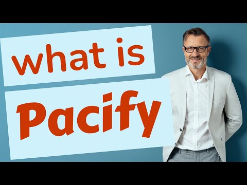 Pacify | Definition of pacify 📖 📖 📖